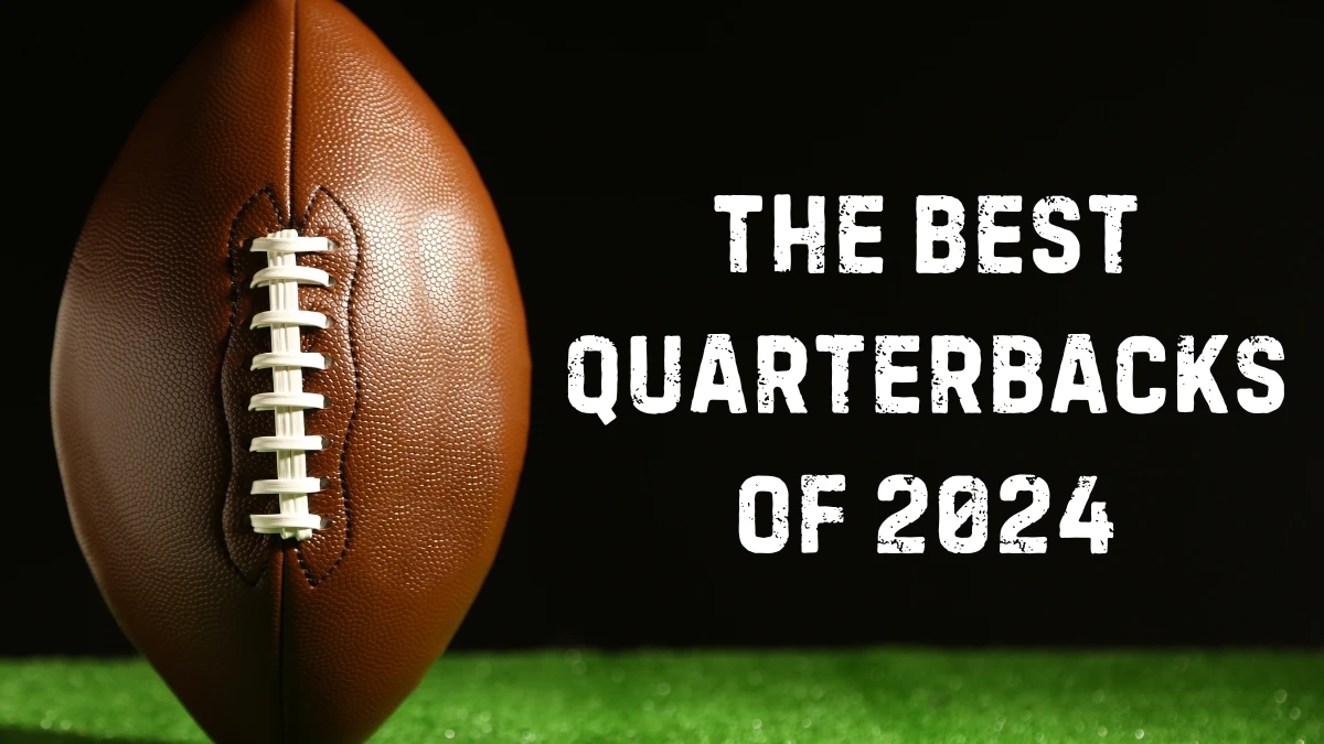 The Best Quarterbacks of the NFL 2024 Season - Bontena Brand Network